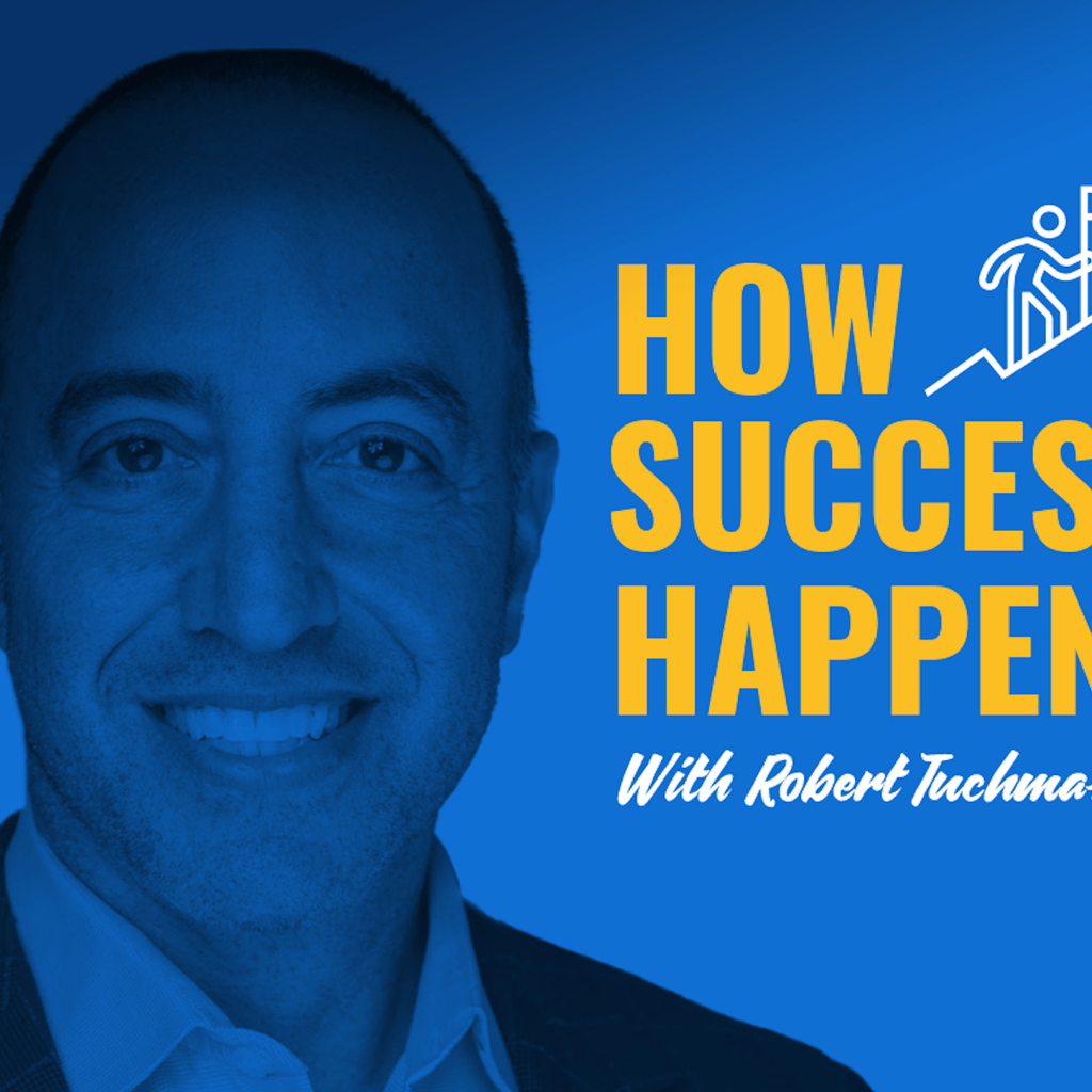 HOW SUCCESS HAPPENS: With Robert Tuchman – MOSH
